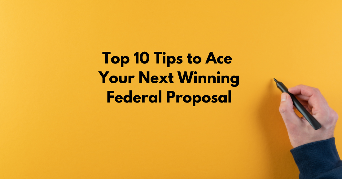 Webinar | Top 10 Tips to Ace Your Next Winning Federal Proposal